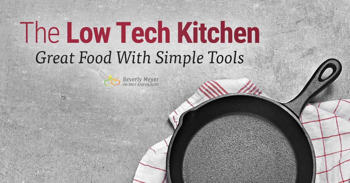 The Low Tech Kitchen | Great Food with Simple Tools